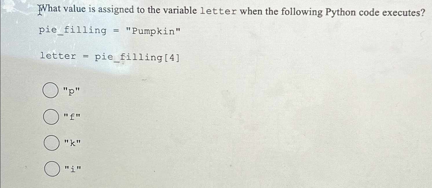 Solved What value is assigned to the variable letter when | Chegg.com