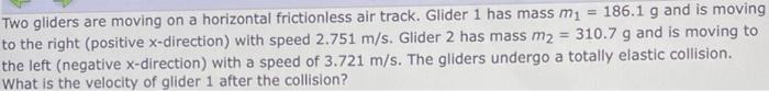 Solved Two gliders are moving on a horizontal frictionless | Chegg.com