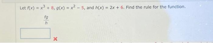 Solved Let f(x)=x3+8,g(x)=x2−5, and h(x)=2x+6. Find the rule | Chegg.com