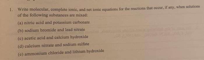 Solved 1. Write molecular, complete ionic, and net ionic | Chegg.com