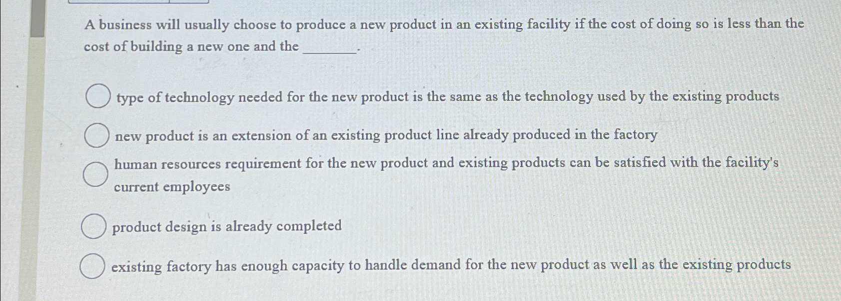 Solved A business will usually choose to produce a new | Chegg.com
