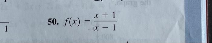 50. f(x)=x−1x+1 | Chegg.com