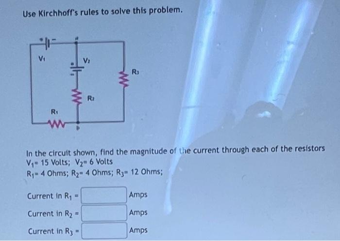 Solved Use Kirchhoff's rules to solve this problem. In the | Chegg.com