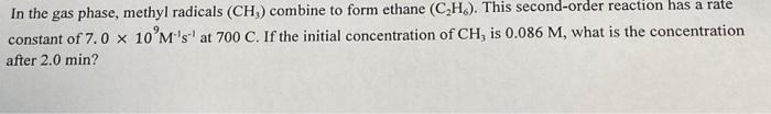 Solved In the gas phase, methyl radicals (CH3) combine to | Chegg.com