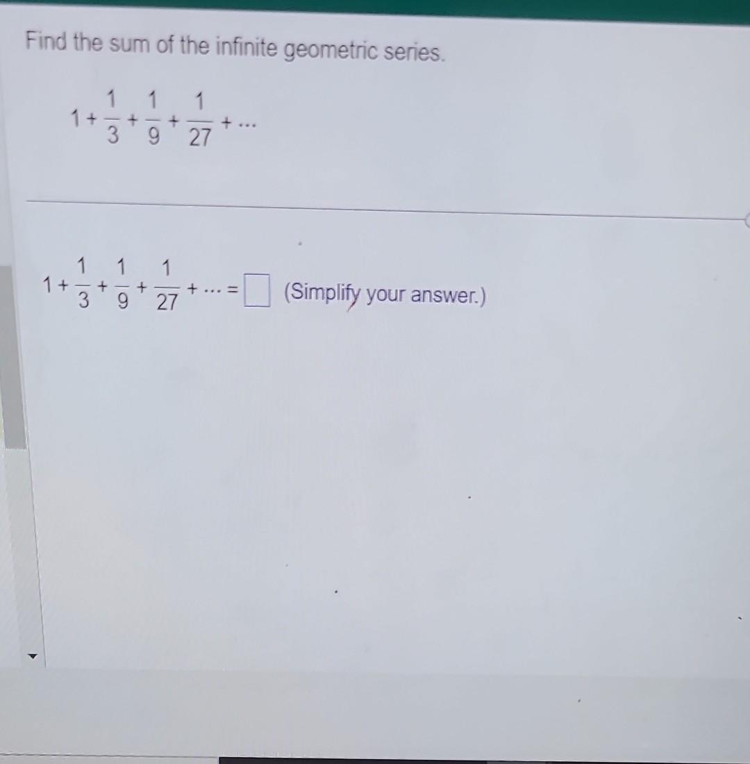 Solved Find the sum of the infinite geometric series. | Chegg.com