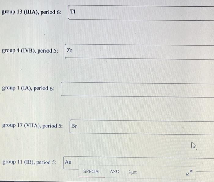 Solved group 13 (IIIA), period 6: group 4 (IVB), period 5: | Chegg.com