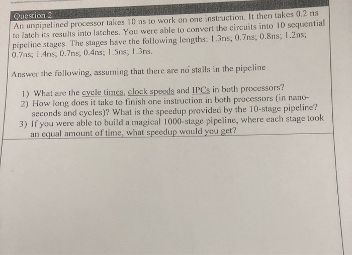 Question 2 S O BRE An unpipelined processor takes 10 | Chegg.com