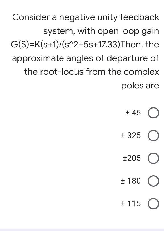 Solved Consider a negative unity feedback system, with open | Chegg.com