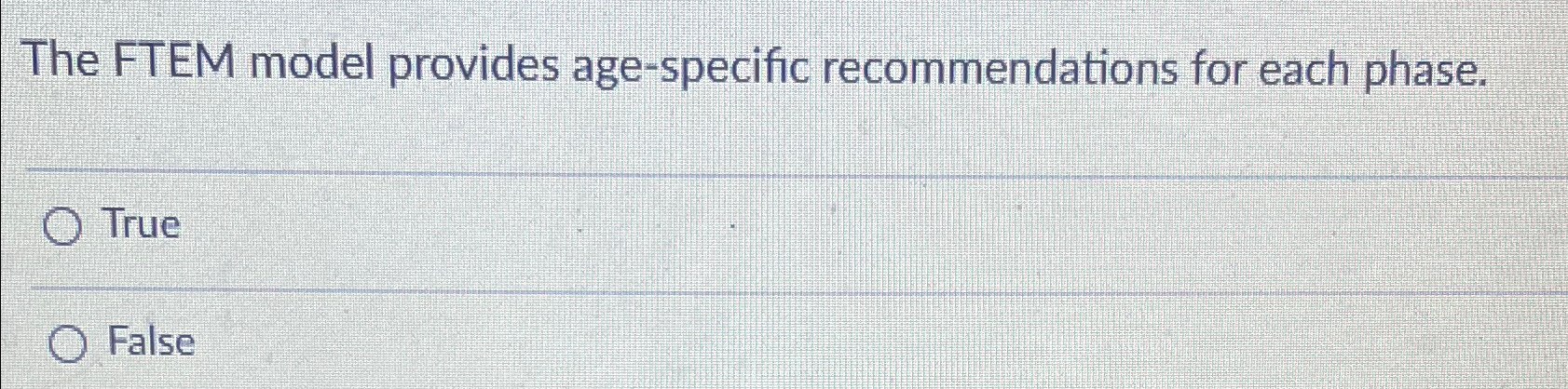 Solved The FTEM model provides age-specific recommendations | Chegg.com