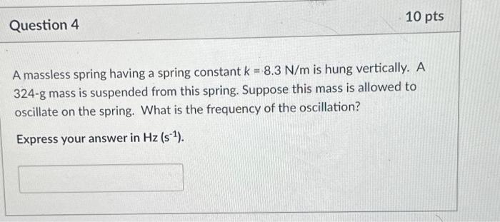 Solved A massless spring having a spring constant k=8.3 N/m | Chegg.com