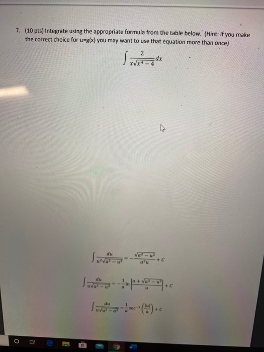 Solved 7. (10 pts) Integrate using the appropriate formula | Chegg.com