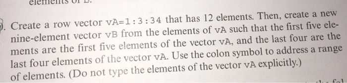 Solved 2. Create a row vector VA=1:3:34 that has 12 | Chegg.com