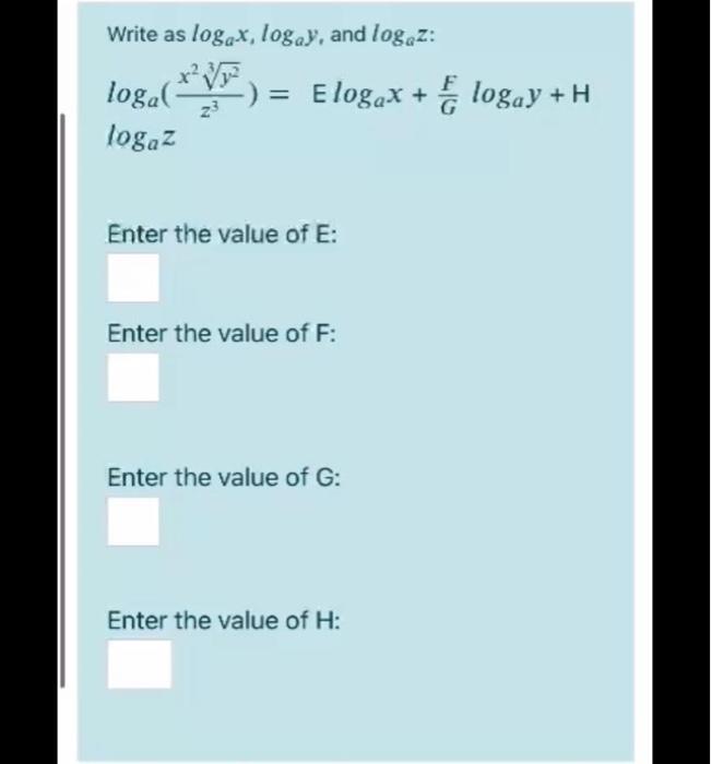 Solved Write as logax,logay, and logaz : | Chegg.com