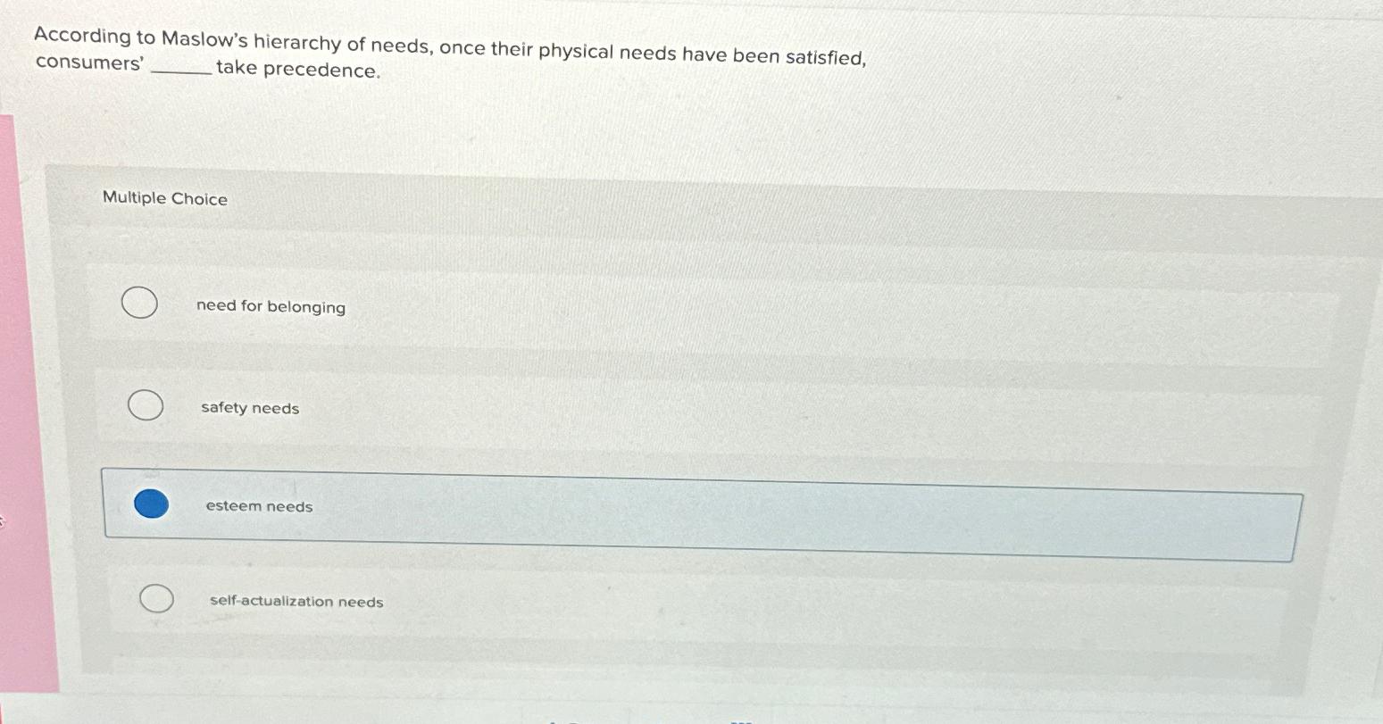Solved According to Maslow's hierarchy of needs, once their | Chegg.com