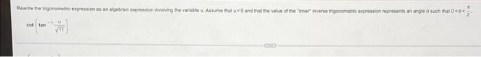 Solved Rewrite the trigonometric expression as an algebraic | Chegg.com