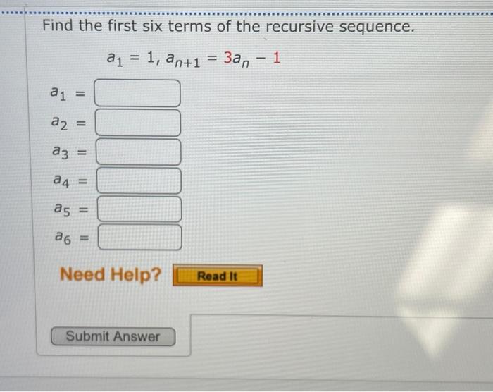 Solved Find the first six terms of the recursive sequence. | Chegg.com