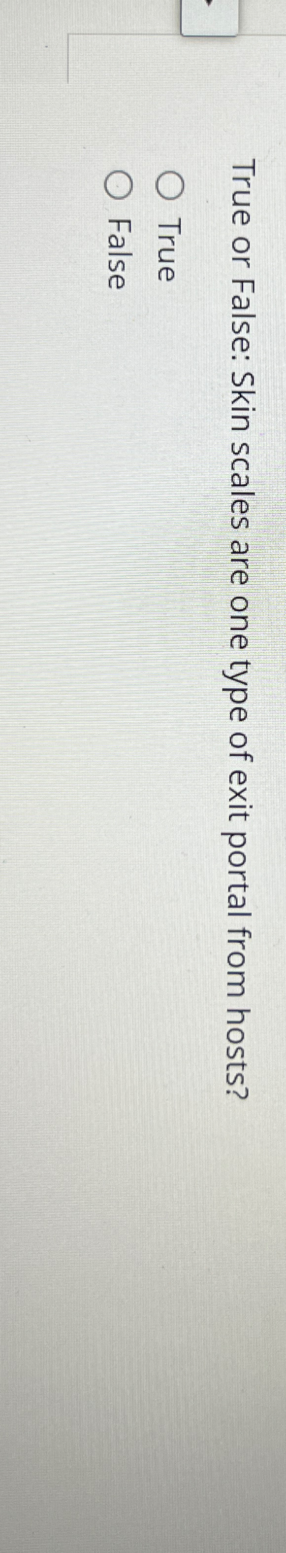 Solved True or False: Skin scales are one type of exit | Chegg.com