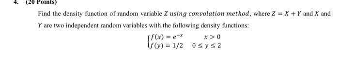 Solved Find the density function of random variable Z using | Chegg.com
