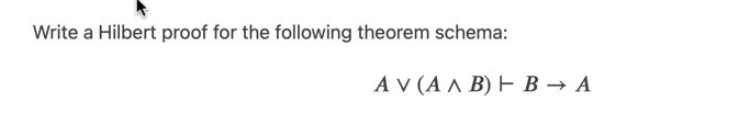 Write a Hilbert proof for the following theorem | Chegg.com