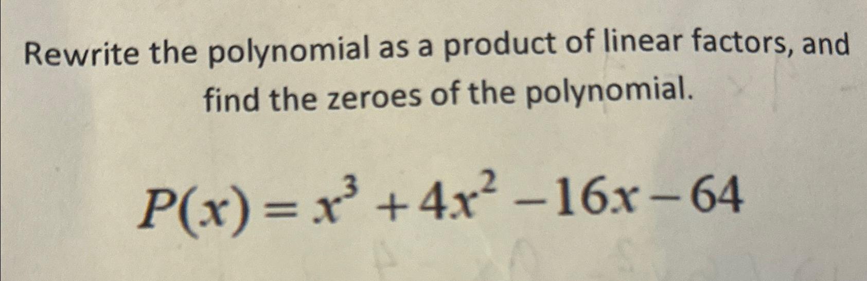 Solved Rewrite the polynomial as a product of linear | Chegg.com
