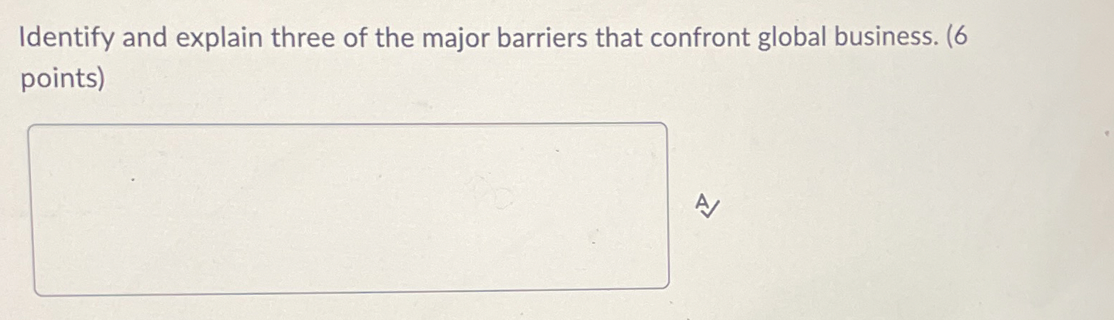 Solved Identify and explain three of the major barriers that | Chegg.com