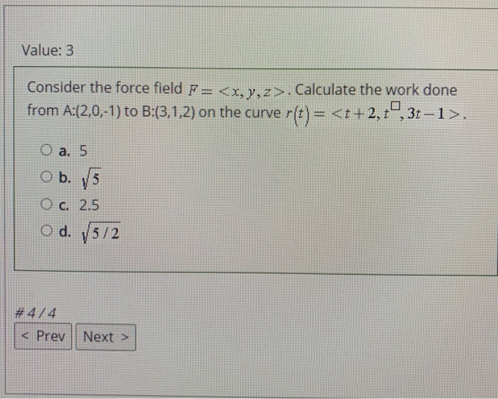 Solved Value: 3 Consider the force field F= . Calculate the | Chegg.com