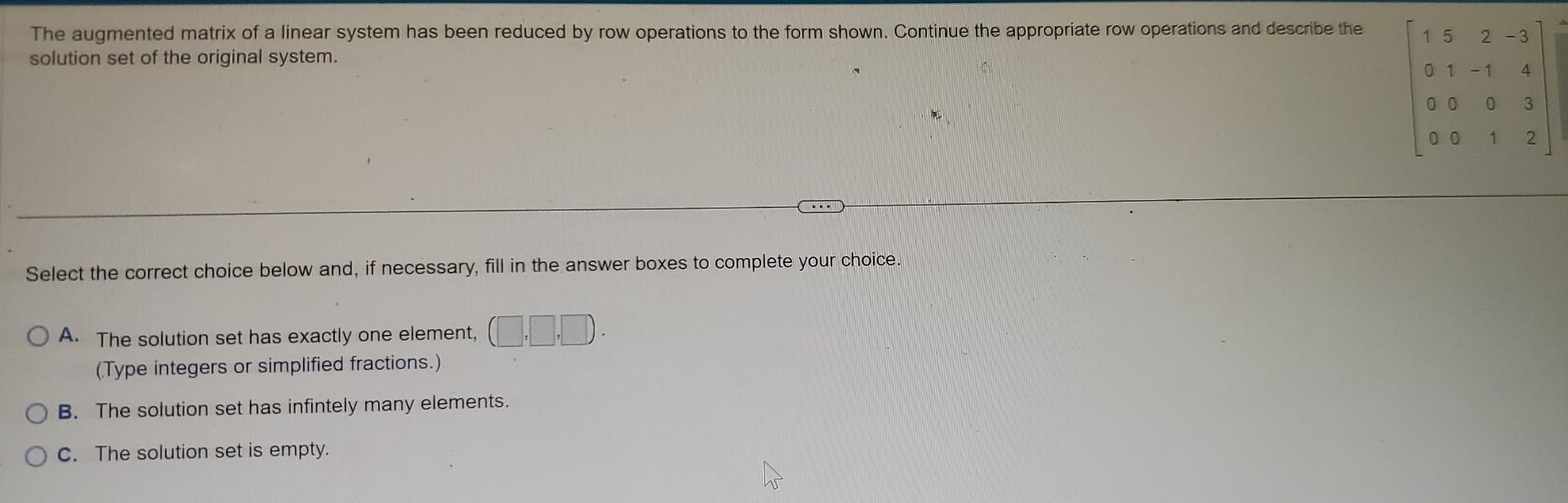 Solved The augmented matrix of a linear system has been | Chegg.com