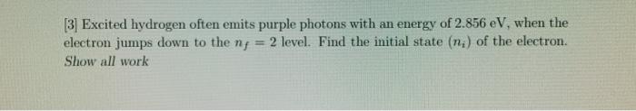 Solved 3) Excited hydrogen often emits purple photons with | Chegg.com