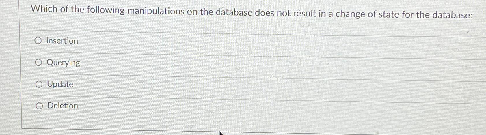 Solved Which of the following manipulations on the database | Chegg.com