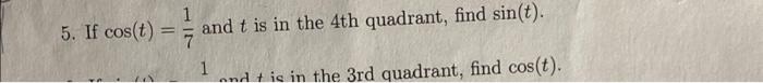 Solved 5. If cos(t) == and t is in the 4th quadrant, find | Chegg.com