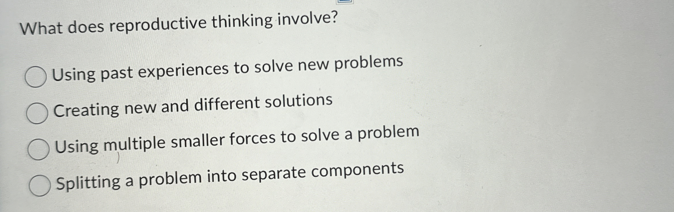 Solved What does reproductive thinking involve?Using past | Chegg.com