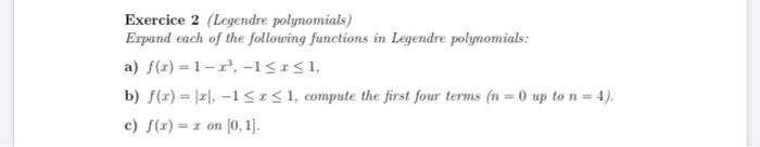 Solved Exercice 2 (Legendre polynomials) Expand each of the | Chegg.com
