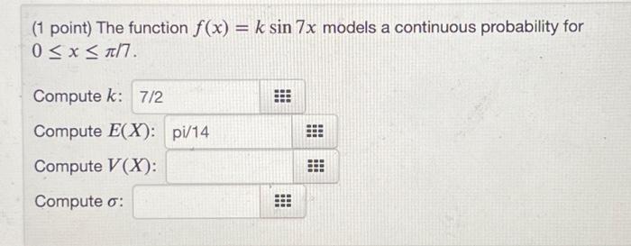Solved (1 point) The function f(x) = k sin 7x models a | Chegg.com
