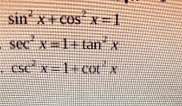 Solved sin? x+cos’ x=1 COSʻ x= secx=1+tan x ' CSC?x=1+ cot? | Chegg.com