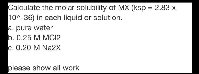 Solved Calculate the molar solubility of MX (ksp = 2.83 x | Chegg.com