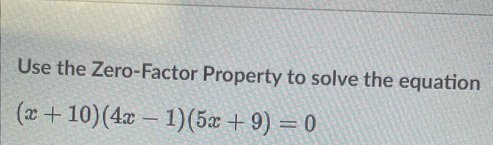 Solved Use the Zero-Factor Property to solve the | Chegg.com
