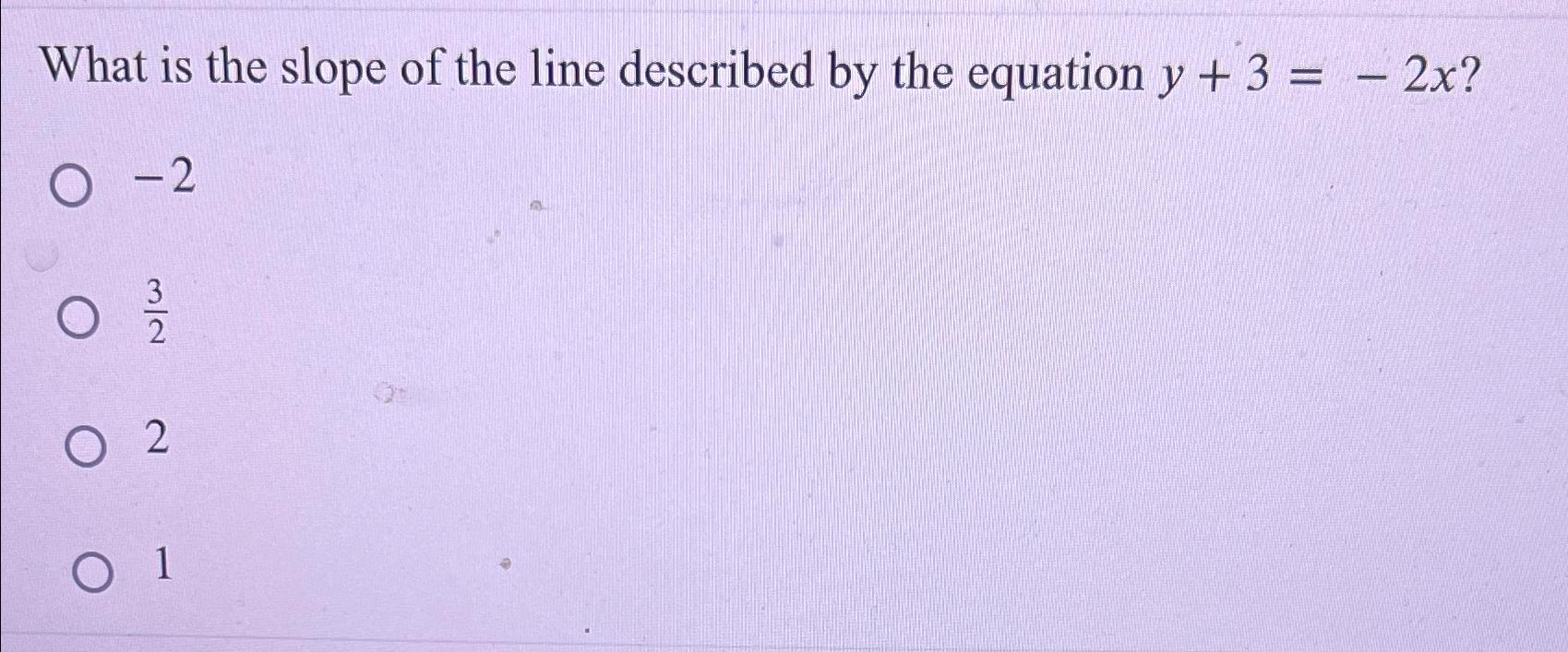 Solved What is the slope of the line described by the | Chegg.com