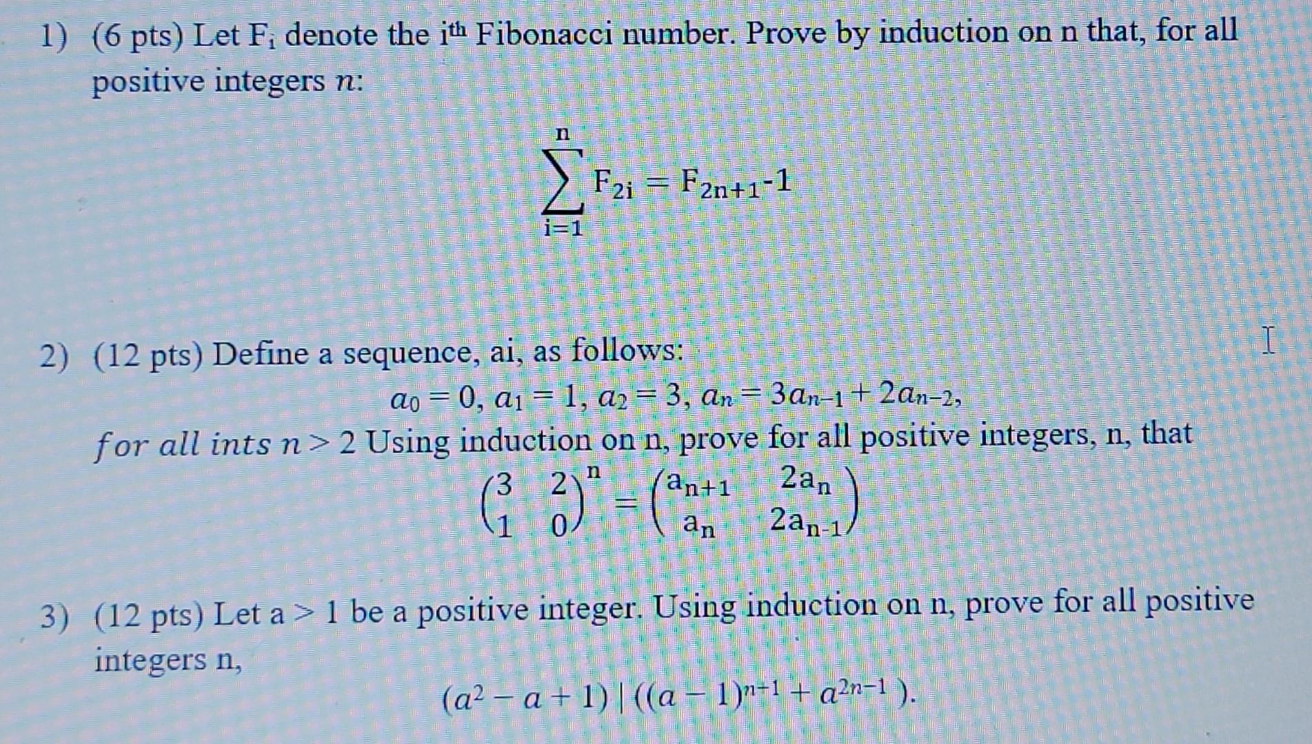 Solved 1) ( 6 pts) Let Fi denote the ith Fibonacci number. | Chegg.com