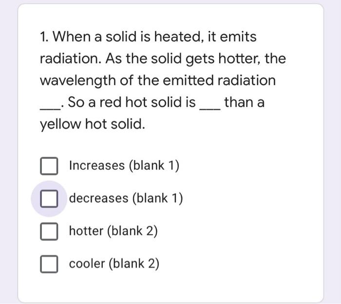 Solved 1. When a solid is heated, it emits radiation. As the | Chegg.com
