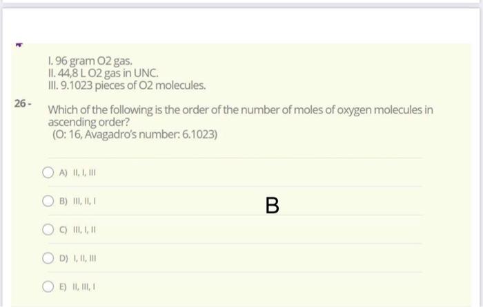 Solved I. 96 gram O2 gas. II. 44,8 L O2 gas in UNC. III. | Chegg.com