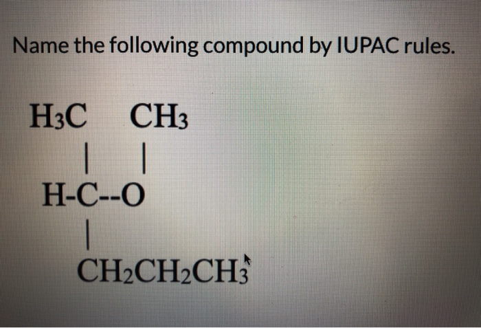 Solved Name the following compound by IUPAC rules. H3C CH3 | | Chegg.com