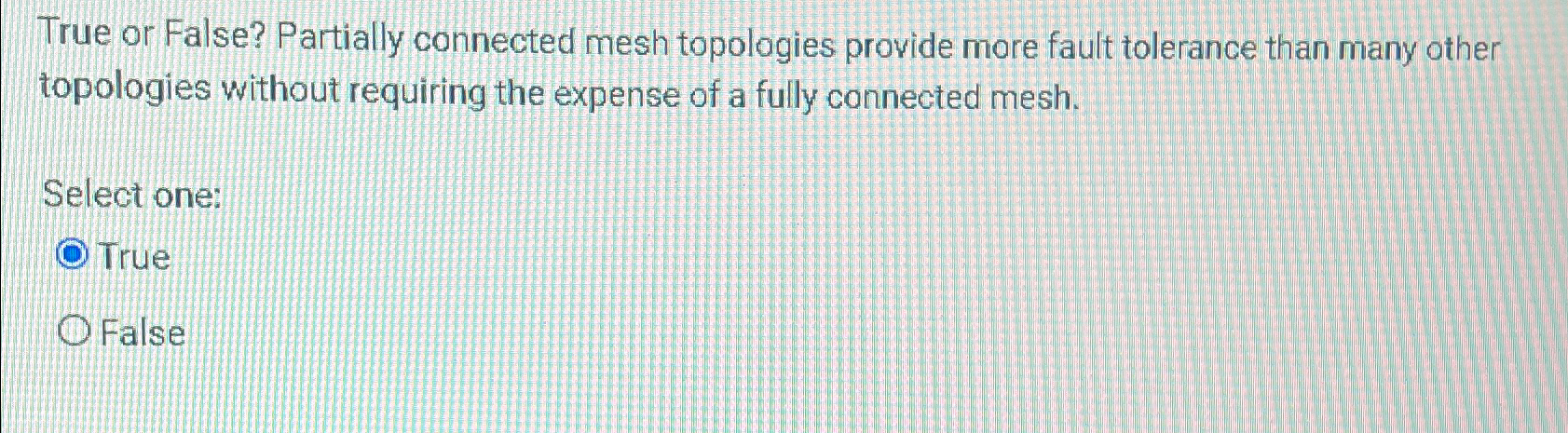 Solved True or False? Partially connected mesh topologies | Chegg.com