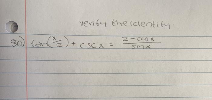 Solved verify the identity 80 tan (²2) + cScx = 2- Cosx Smx | Chegg.com Solved verify the identity 80 tan (²2) + cScx = 2- Cosx Smx | Chegg.com