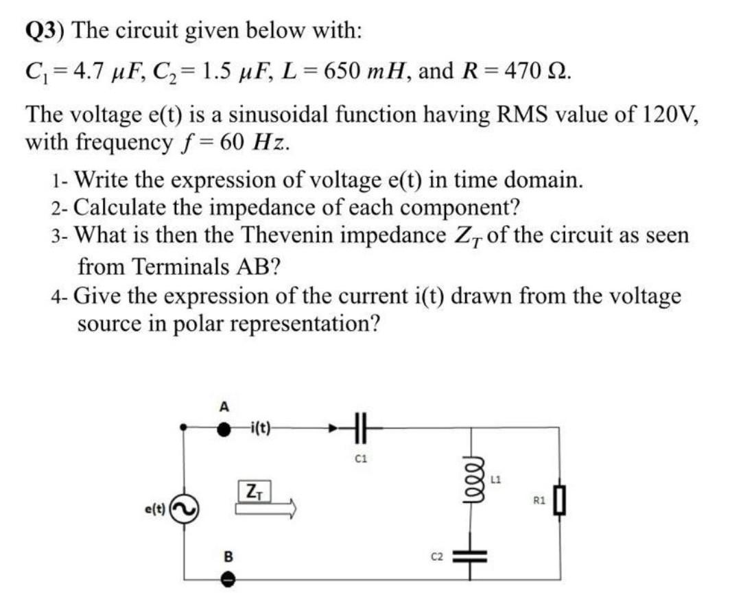 Solved Q3) The circuit given below with: C = 4.7 uF, C2= 1.5 | Chegg.com
