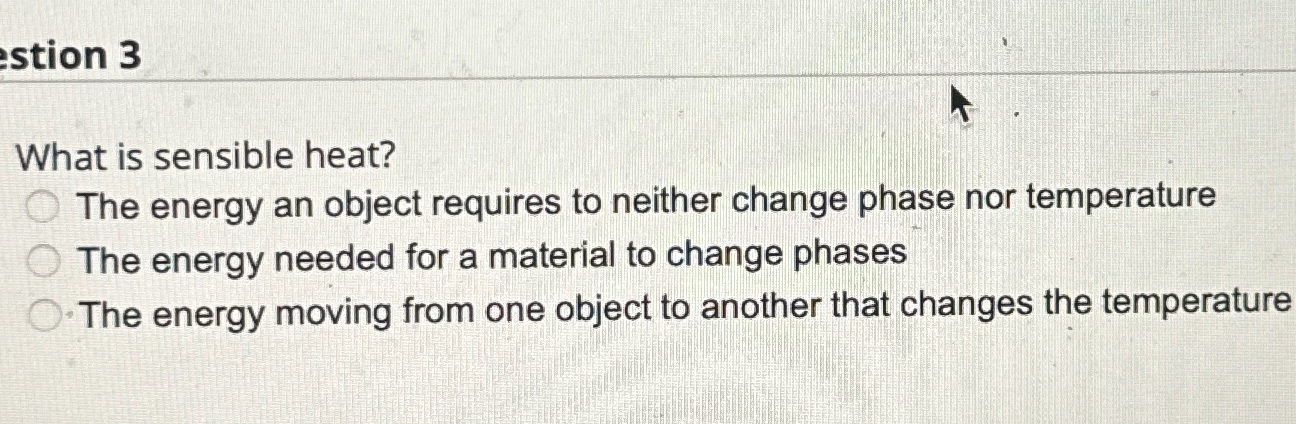 Solved stion 3What is sensible heat?q, ﻿The energy an object | Chegg.com