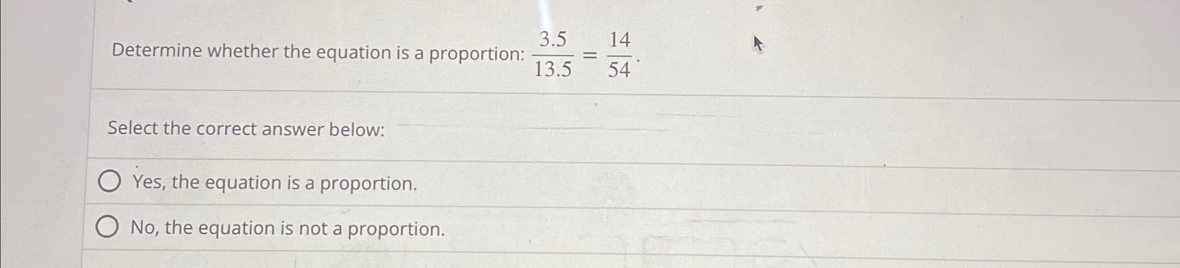 Solved Determine whether the equation is a proportion: | Chegg.com