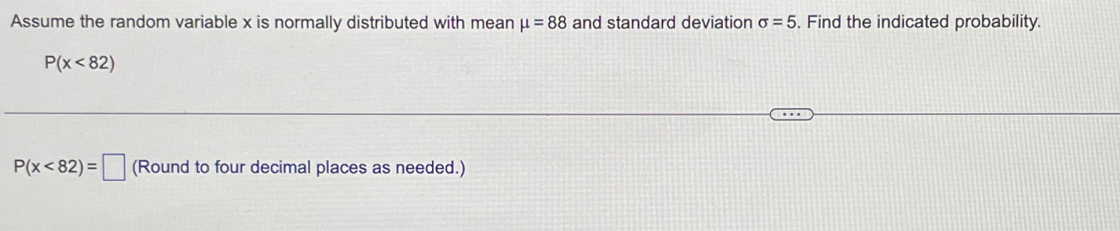 Solved Assume the random variable x ﻿is normally distributed | Chegg.com