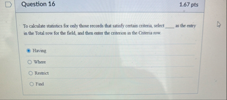 Solved Question 161.67 ﻿ptsTo calculate statistics for only | Chegg.com