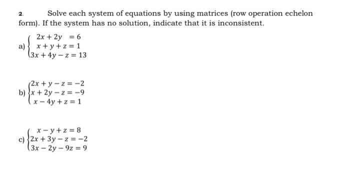 Solved 2. Solve each system of equations by using matrices | Chegg.com