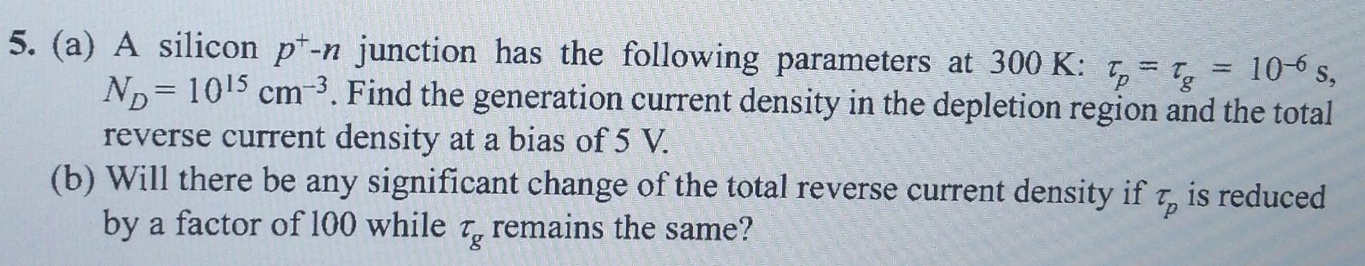 Solved 10-6 s, - 5. (a) A silicon pt-n junction has the | Chegg.com